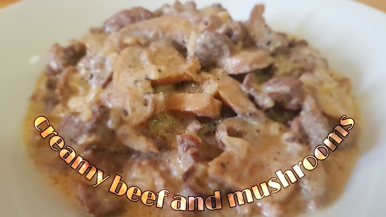 CREAMY BEEF AND MUSHROOMS / HOMEMADE SIMPLE RECIPE - YouTube