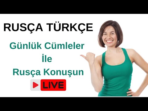 RUSÇA TÜRKÇE - Günlük Cümleler ve Kelimeler CANLI YAYIN