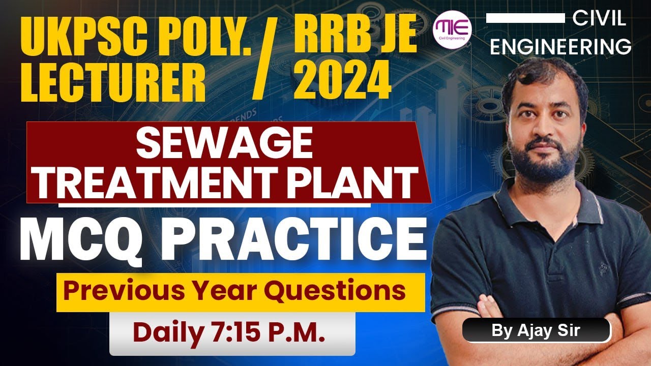 RRB JE and UKPSC Poly Lecturer-8 | Sewage Treatment Plant MCQ Practice | PYQ Questions by Ajay ...