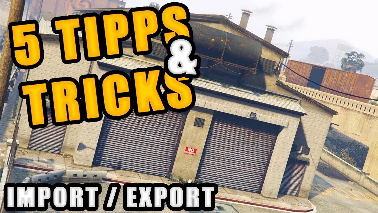 5 TIPPS UND TRICKS FÜR FAHRZEUG IMPORT/EXPORT | GTA 5 ONLINE TIPPS ...