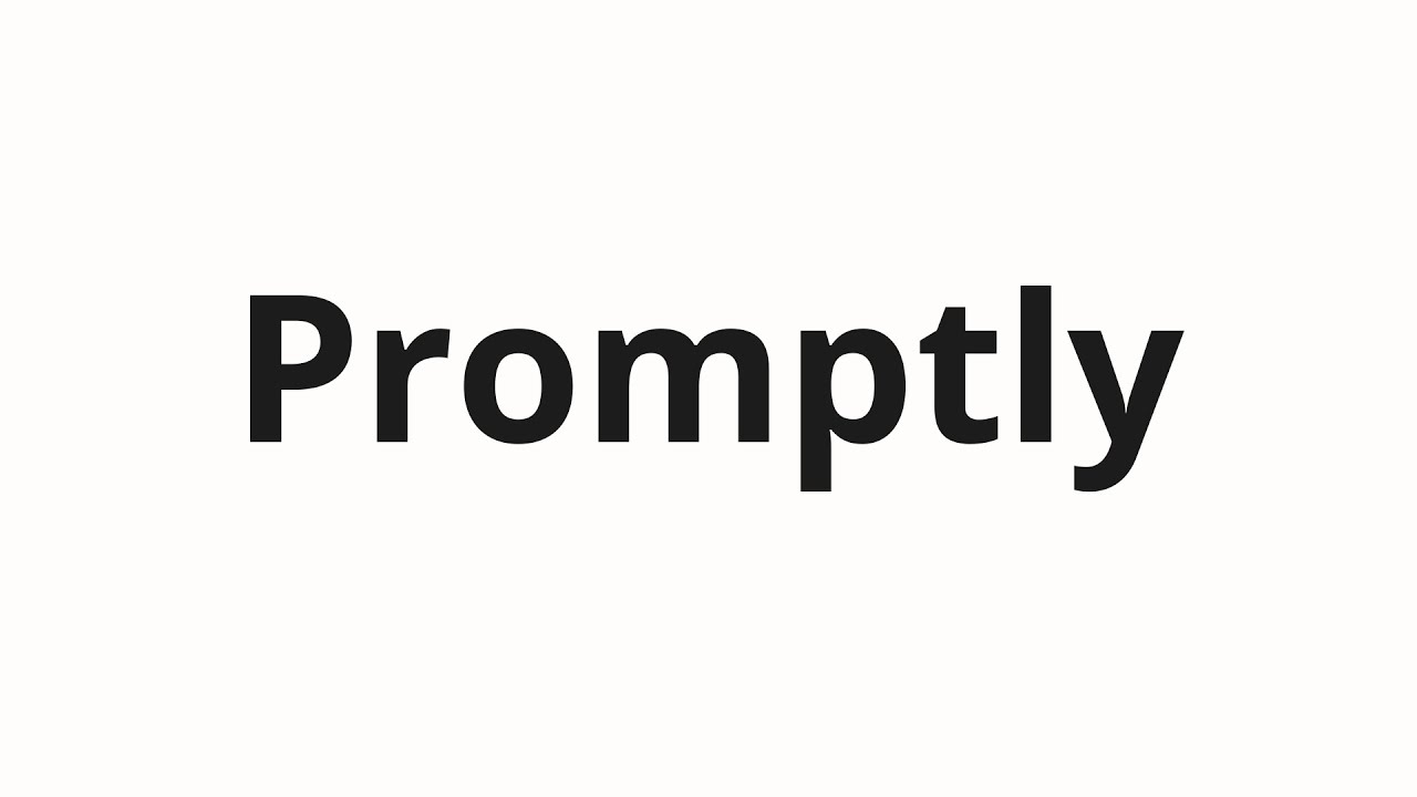 How to pronounce Promptly - YouTube