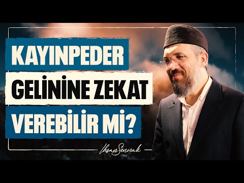 Kayınpeder Gelinine Zekat Verebilir mi? l İhsan Şenocak