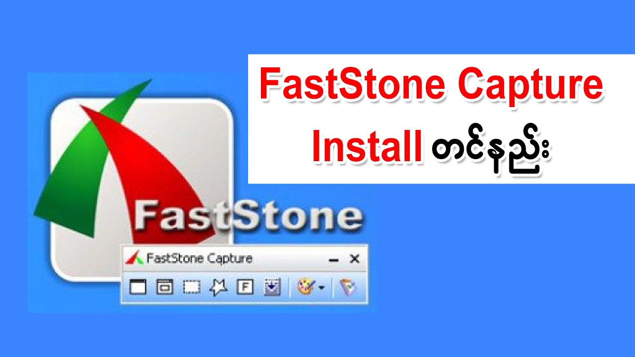 Computer Screen Record ဆော့ဝဲလ်ထည့်သွင်းနည်းl FastStone Capture - YouTube
