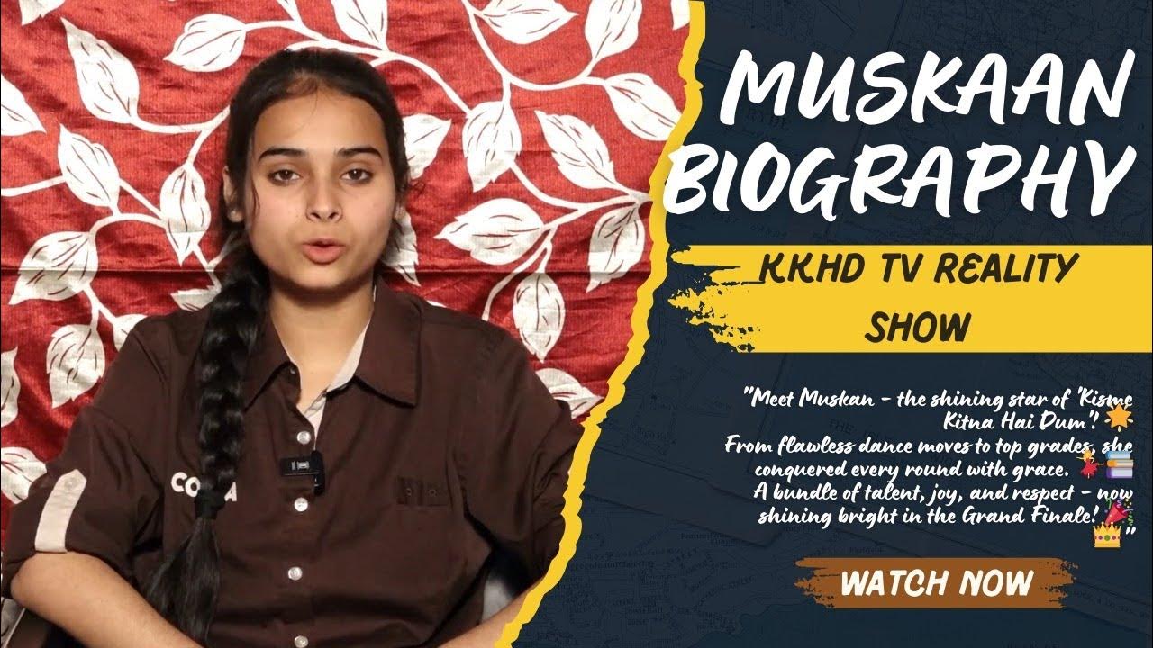 Muskan l KKHD | Biography | Self documentary | Kisme Kitna Hai Dum | Reality show - YouTube