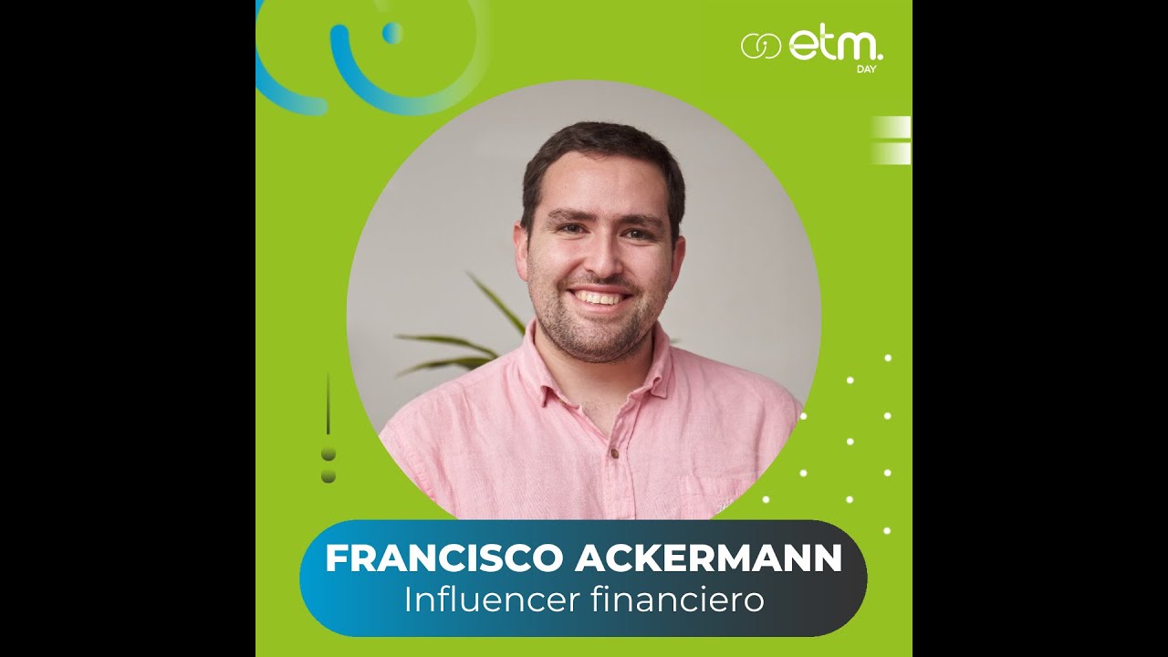 ¡Francisco Ackermann Influencer Financiero, los invita al EtMday ...