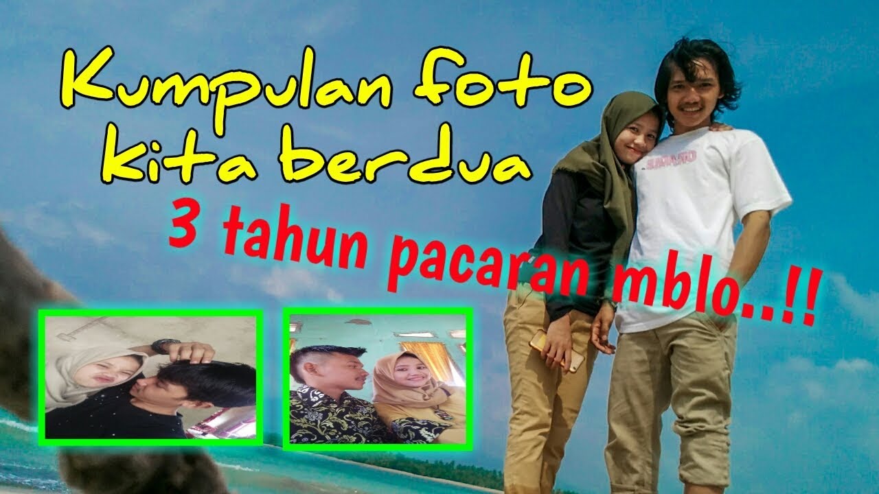 GAYA FOTO PACARAN ROMANTIS BIKIN BAPER | Foto kita berdua dari 2016-2019 - YouTube