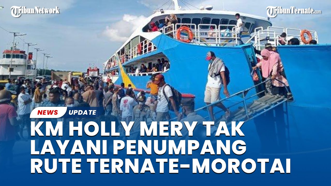Selama 2 Minggu KM Holly Mary Tak Melayani Penumpang Rute Ternate-Morotai, Ini Alasannya - YouTube
