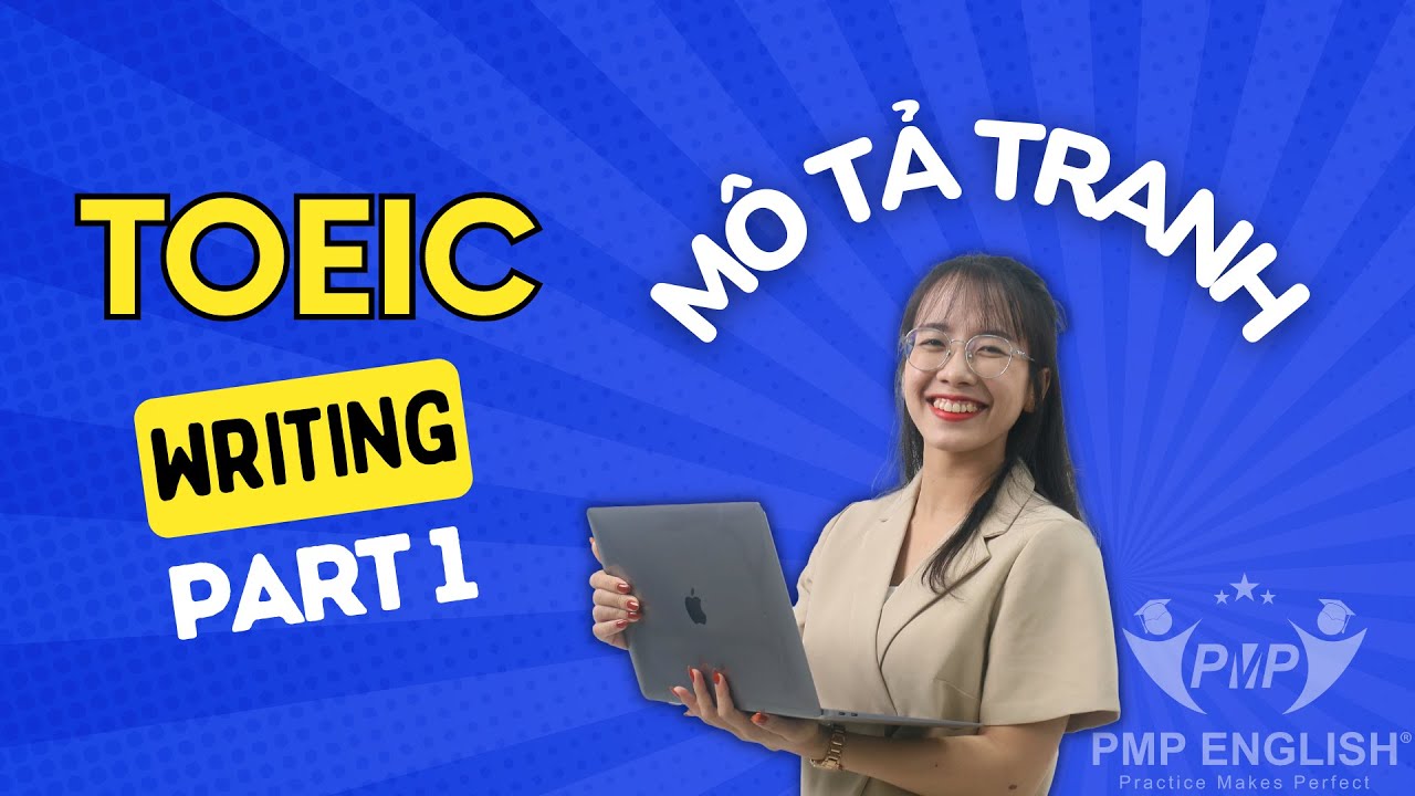 TẬP 3: TOEIC WRITING PART 1 - DESCRIBE PICTURES - YouTube