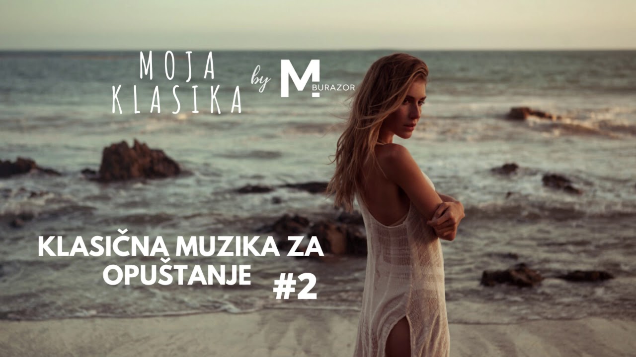 Klasična muzika za OPUŠTANJE #2 | Classical music for relaxation #2 ...
