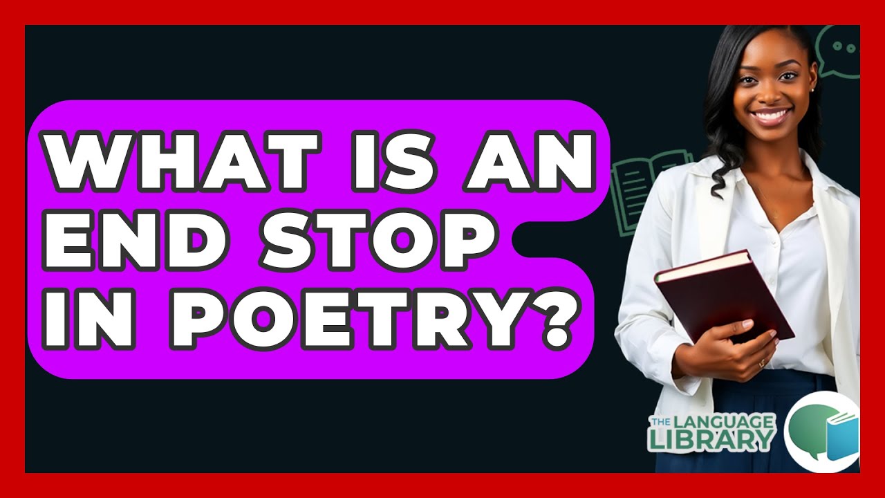 What Is An End Stop In Poetry? - The Language Library - YouTube