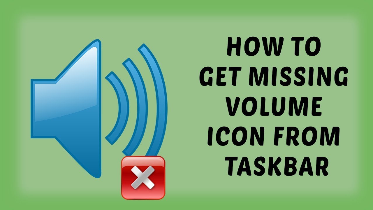 Fix Missing Volume Icon Windows 10 Get Missing Volume Icon From fix-missing-volume-icon-windows-10-get-missing-volume-icon-from