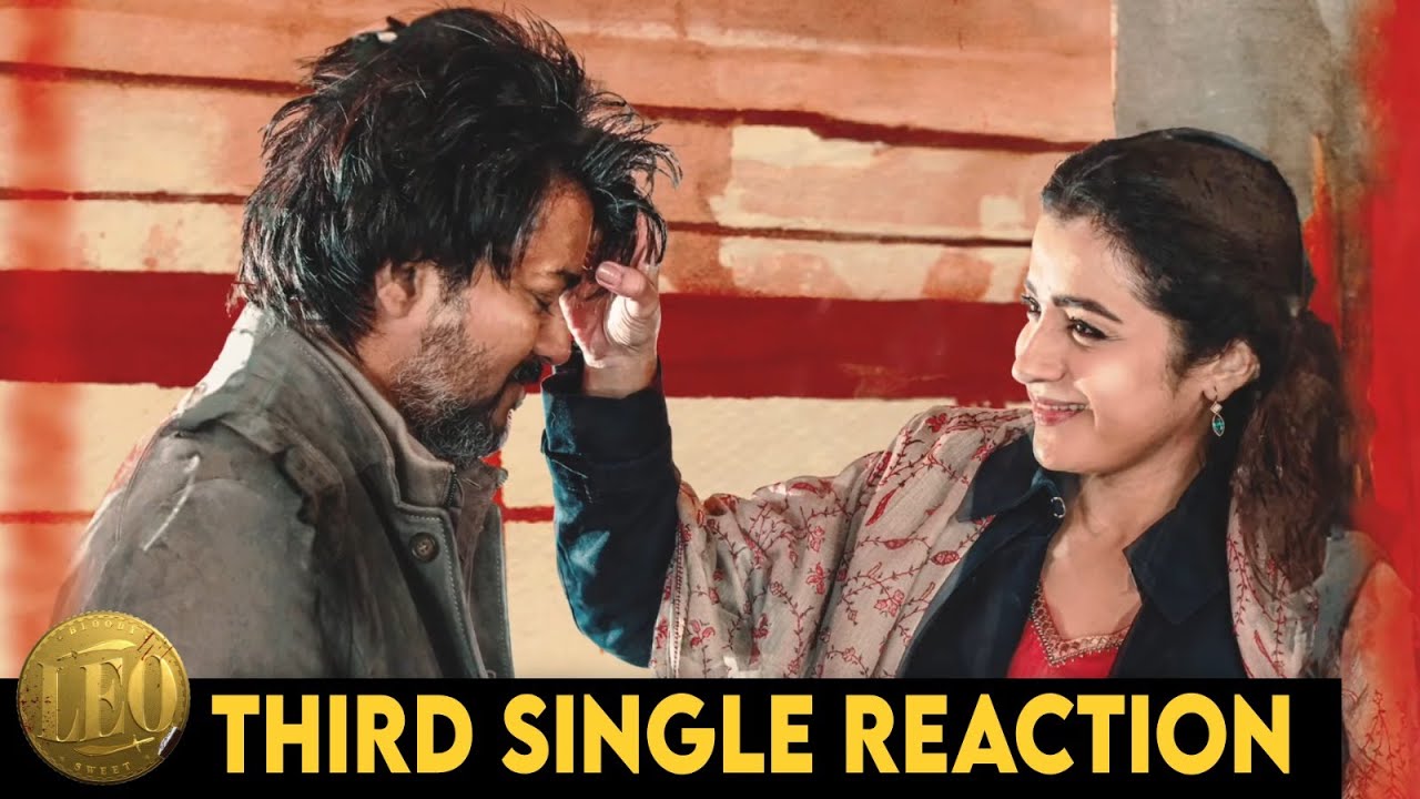 Leo 3rd single Reaction..| Anbenum | Thalapathy Vijay | Lokesh ...