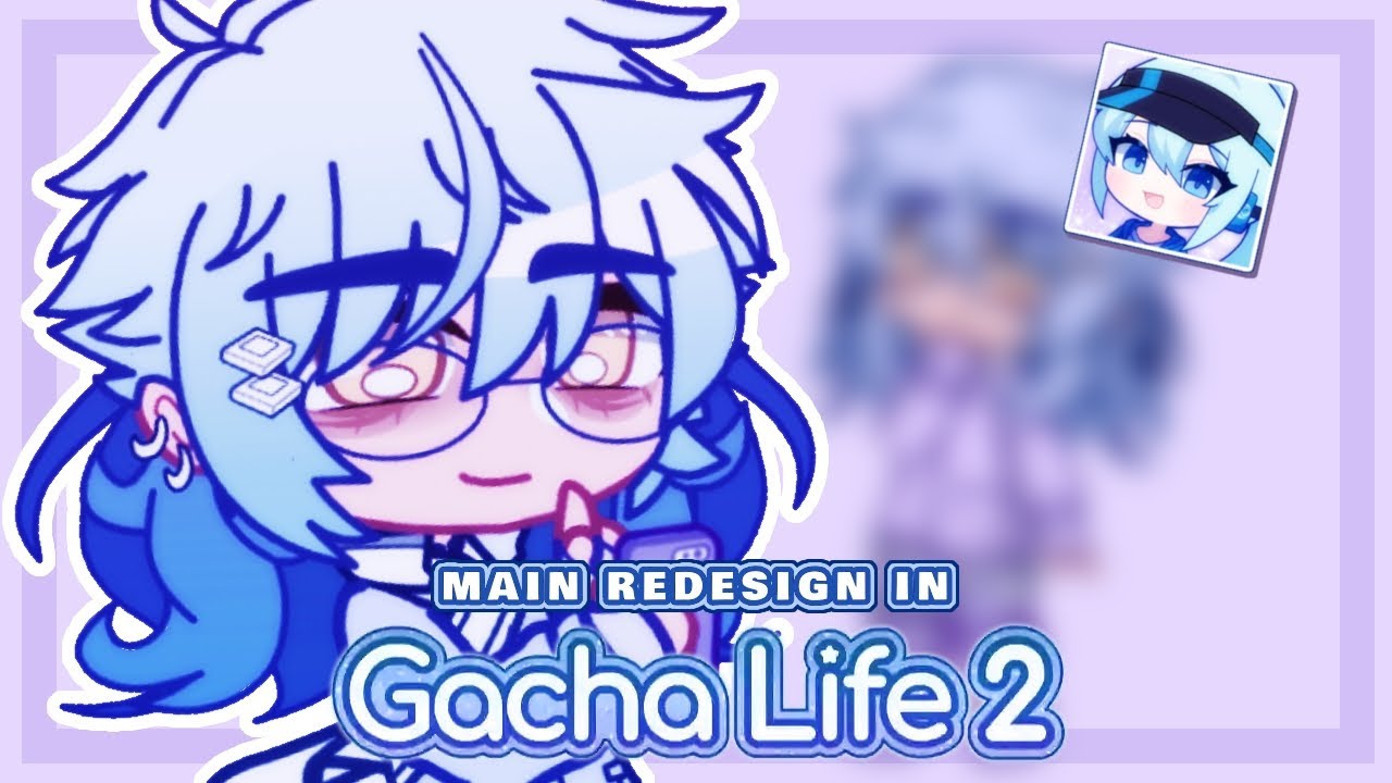 Redesigning My Main in Gacha Life 2! - YouTube