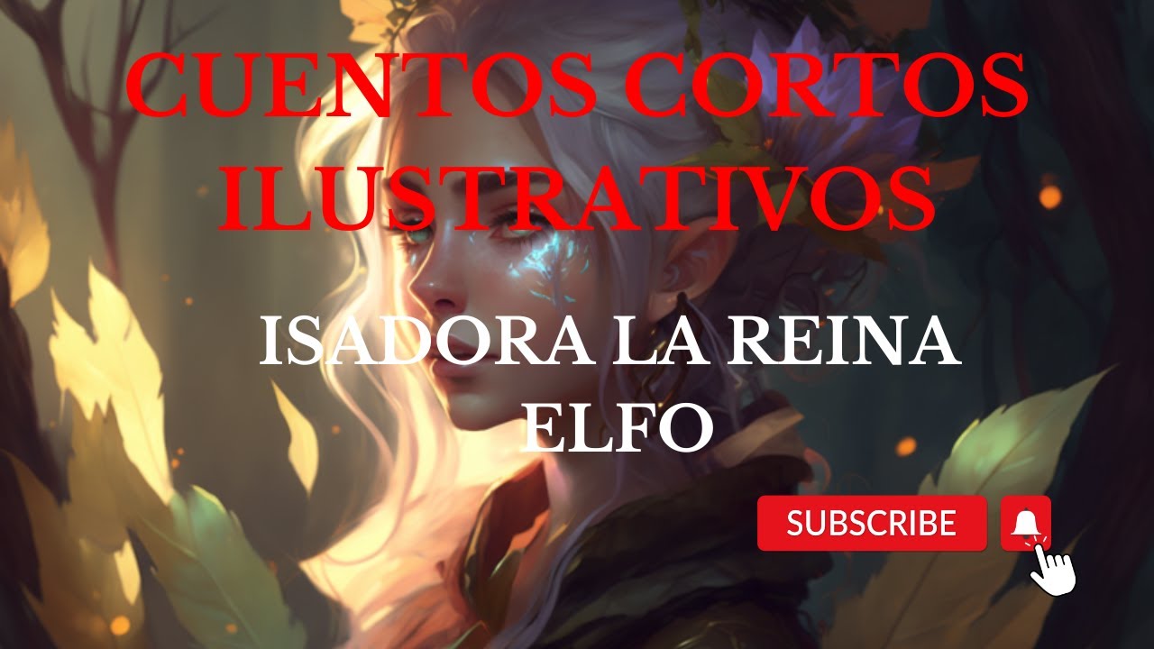 📚CUENTOS CORTOS COLORIDOS - ISADORA LA REINA ELFO - YouTube