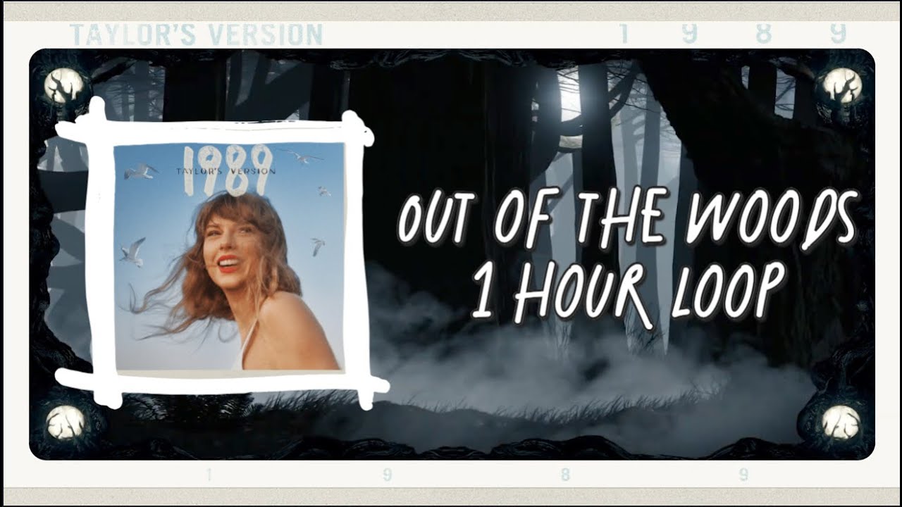 Taylor Swift - Out Of The Woods (Taylor's Version) | 1 HOUR LOOP ...