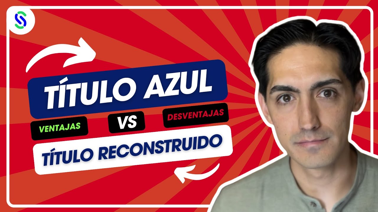 ¿Cuál es la diferencia entre un TÍTULO AZUL y un TÍTULO RECONSTRUIDO ...