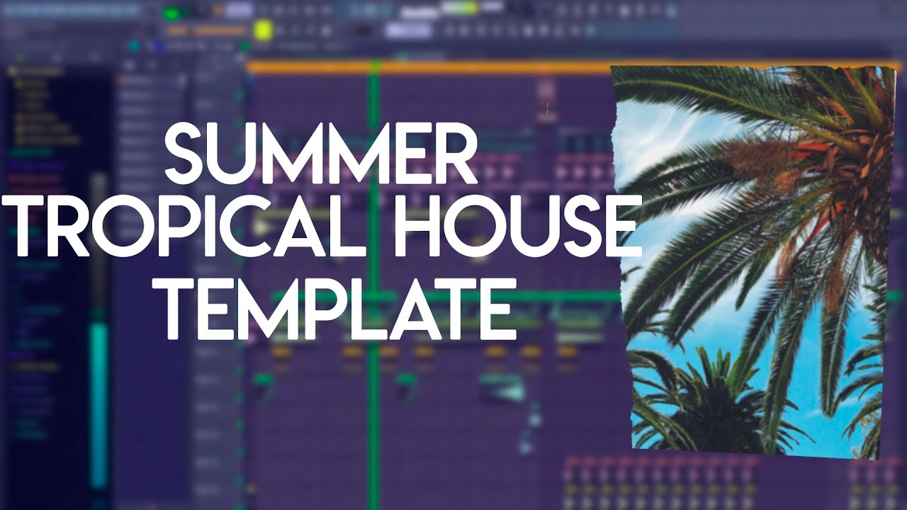 (SOLD) SUMMER TROPICAL FUTURE HOUSE TEMPLATE (+FLP/STEMS) - YouTube