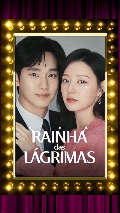 Rainha Das LÁgrimas Por Que Este Dorama Fenomenal Da Netflix é