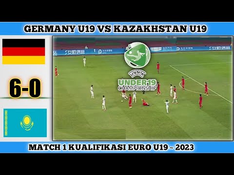 Germany U19 vs Kazakhstan U19 ~ 6-0 | Match 1 Kualifikasi Euro U19 ~ 2023 - YouTube