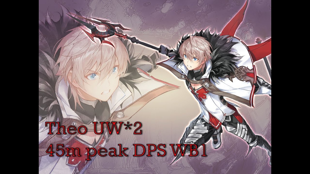 King's Raid - Theo T5 UW*2 on WB1 DPS 45m - YouTube