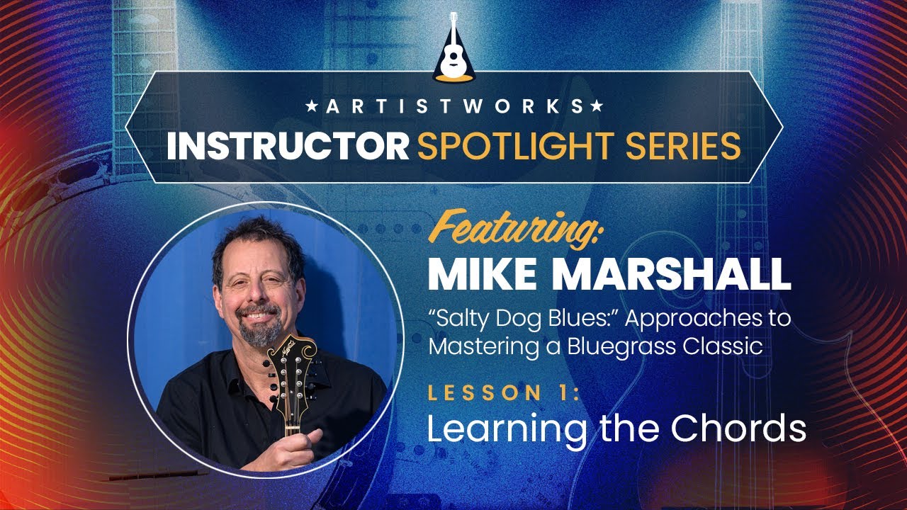 Instructor Spotlight Series: Mike Marshall — Lesson 1: "Learning the ...