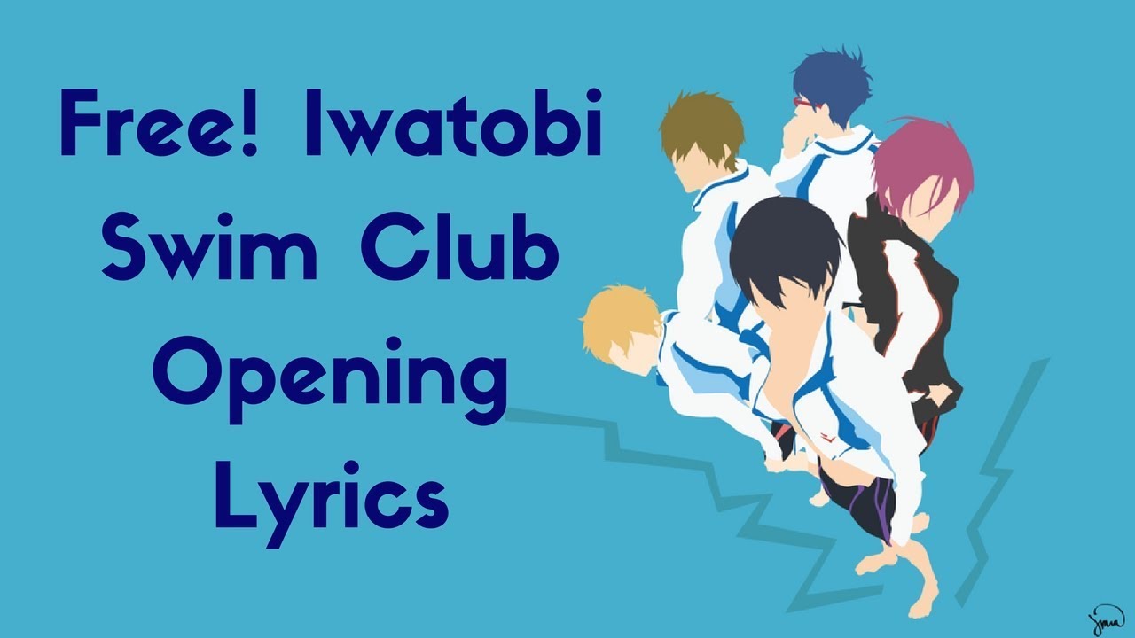 Free! Iwatobi Swim Club Opening (Splash Free)- Lyrics - YouTube