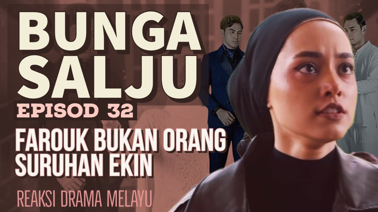 BUNGA SALJU Episod 32, Farouk bukan orang suruhan Ekin. REAKSI DRAMA MELAYU - YouTube