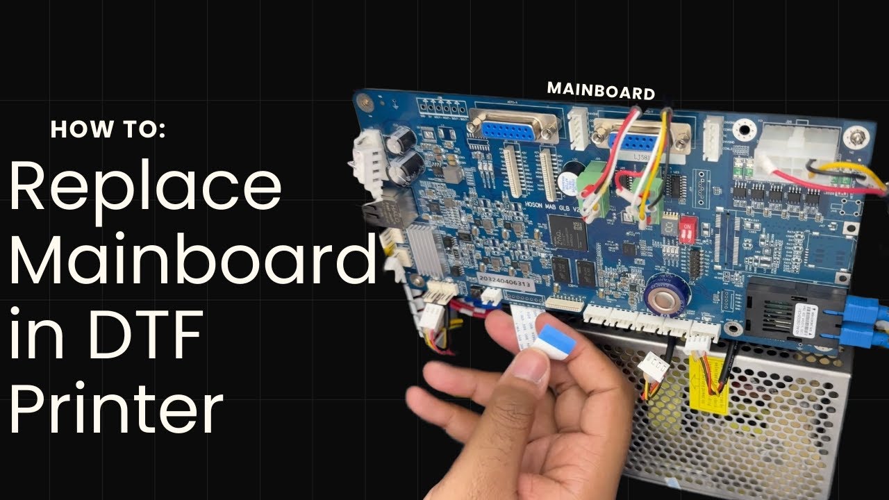 How to Replace the Main Board on a DTF Printer | Step-by-Step Repair ...