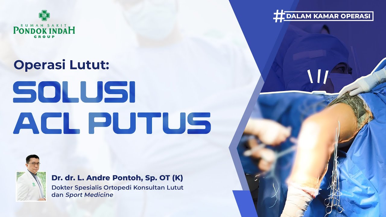 Operasi Lutut: Cedera ACL Putus, Kembali ke Olahraga High Impact - Dr ...