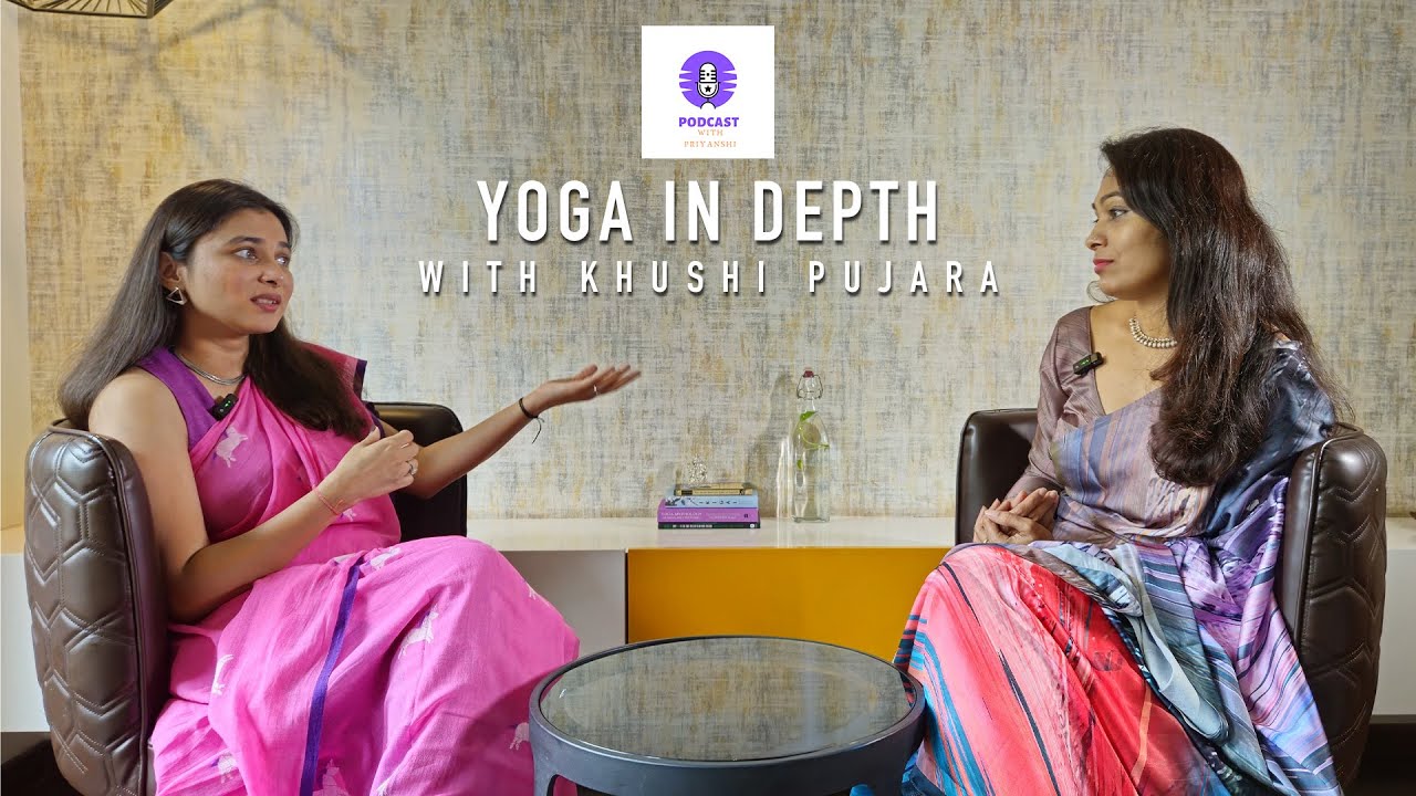 @PodcastwithPriyanshi in conversation with Mrs Khushi on - Yoga in Depth 🫶 - YouTube