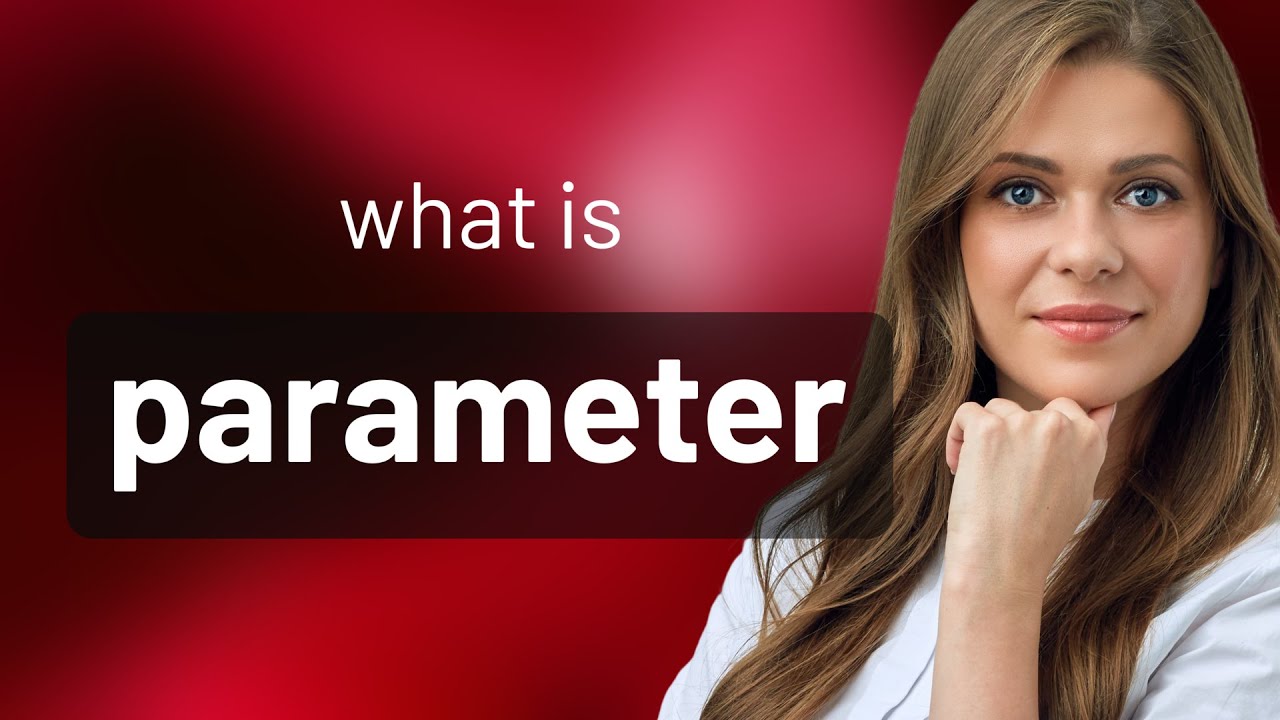 Parameter PARAMETER Definition YouTube Parameter PARAMETER Definition YouTube