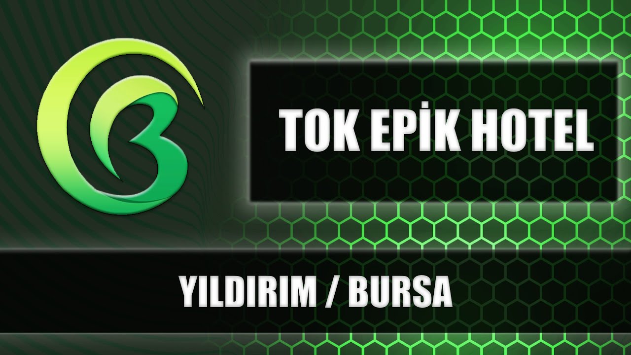 TOK EPİK HOTEL - Yıldırım / BURSA - YouTube