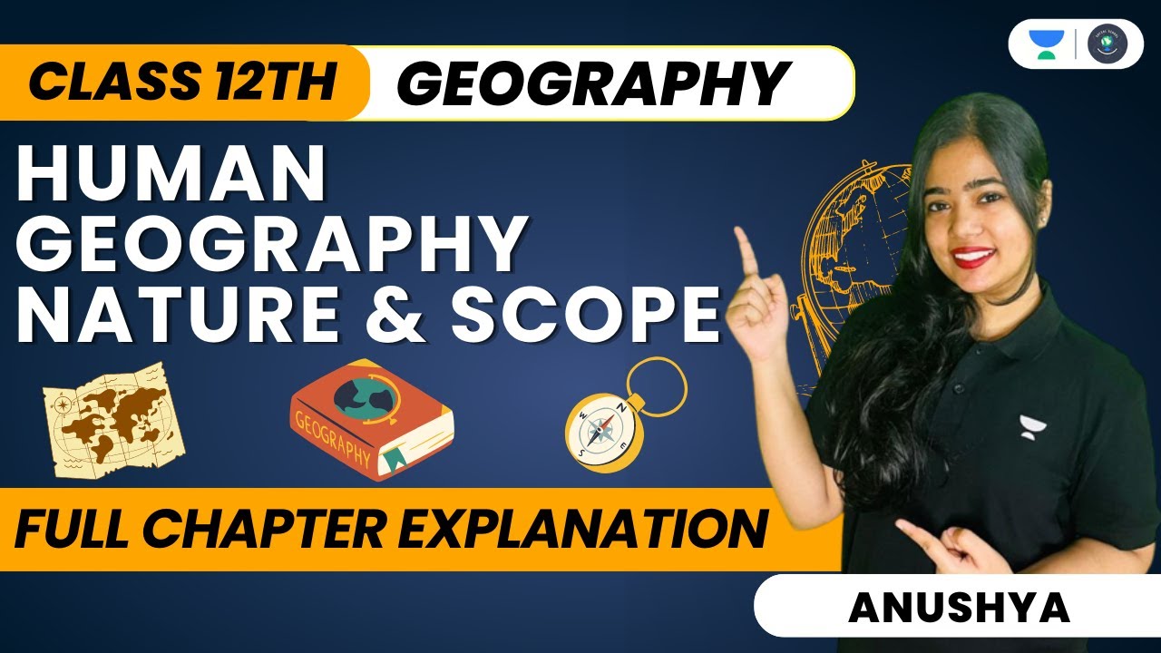 Human Geography Nature And Scope | One Shot | Class 12 Geography ...