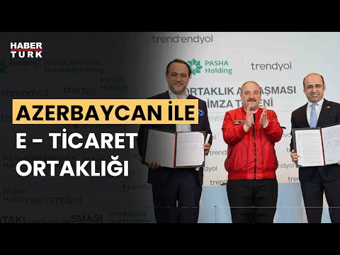 Trendyol ve Pasha, Azerbaycan’da e-ticaret şirketi kuracak