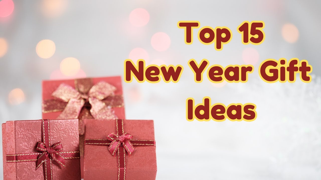 Top 15 New Year Gift Ideas 2026 | Happy New Year Gift | Gifts Ideas For ...