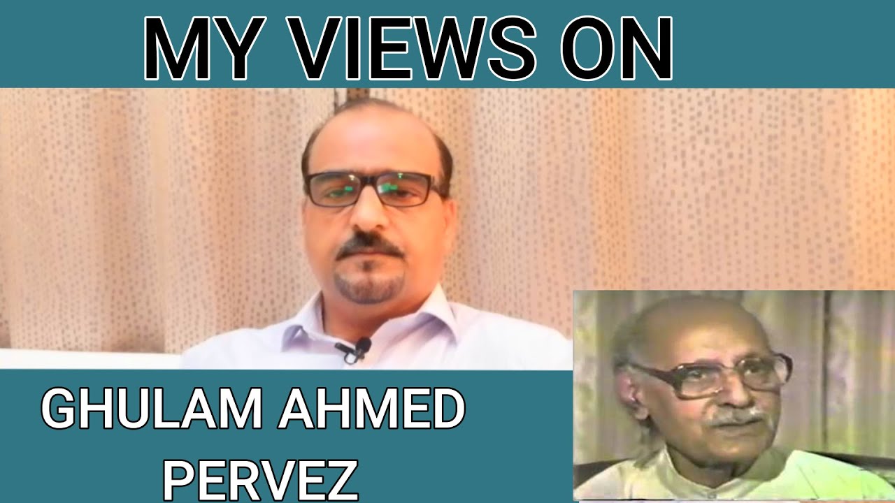 GHULAM AHMED PERVEZ AND HIS ISLAMIC VIEWS - YouTube