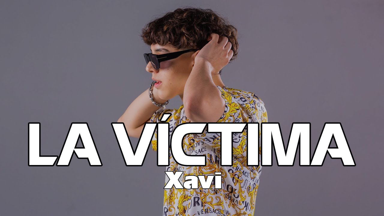 LA VÍCTIMA - Xavi (Oficial Video) - YouTube