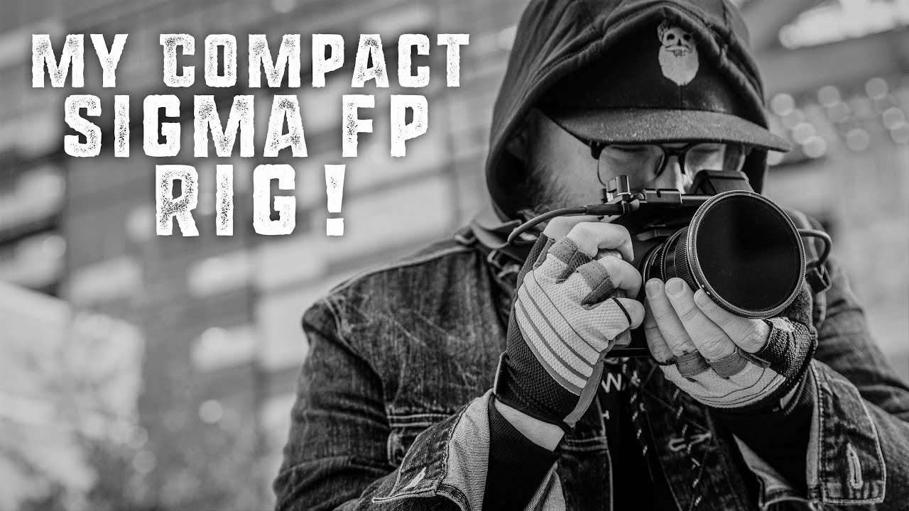 My COMPACT Cinema Rig for the SIGMA fp and fp L - YouTube