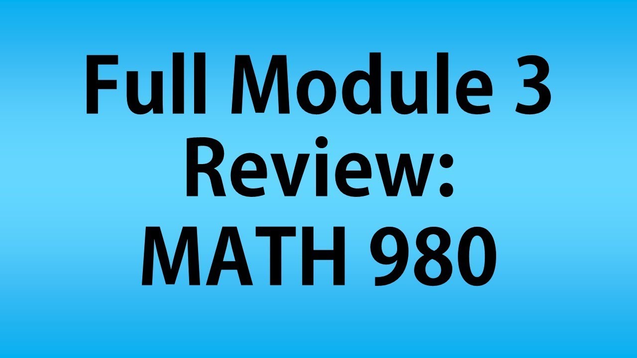 Full Module 3 Review: MATH 980 - YouTube