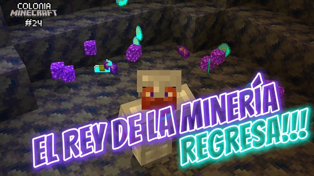 COLONIA MINECRAFT | Capítulo 24 | El rey de la minería regresa ⚒👑 - YouTube