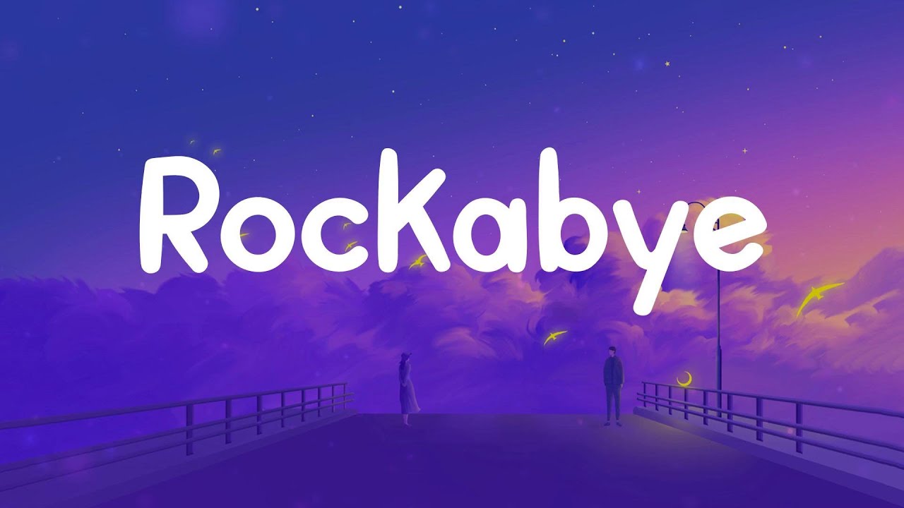 Clean Bandit - Rockabye (Lyrics) - YouTube