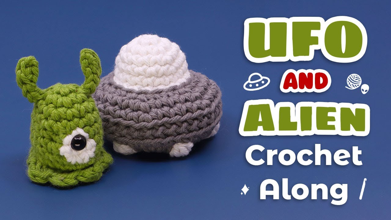 UFO and Alien Amigurumi - Crochet Along 🧶🛸 - YouTube
