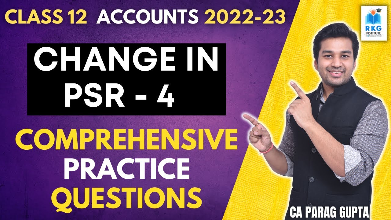 Class 12 Accounts (2022-23) | Change in PSR - 4 | Most Important ...