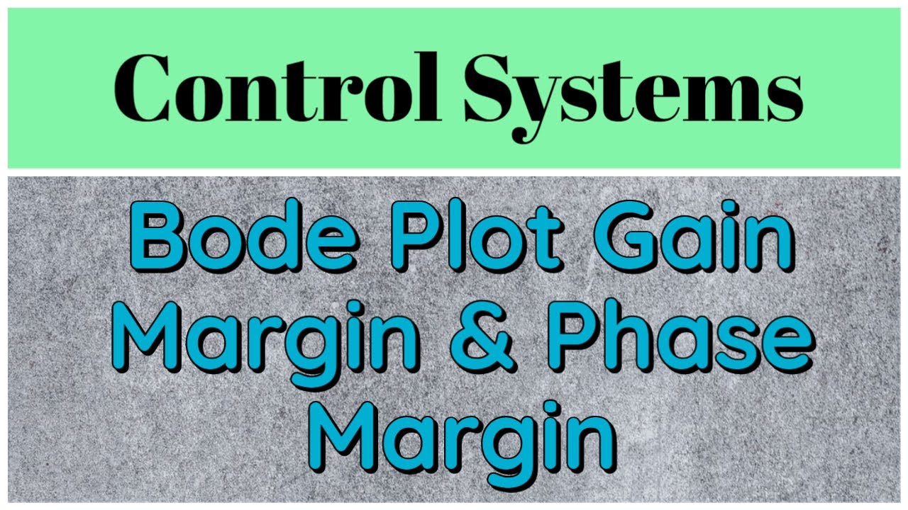 10.7 Bode Plot Gain Margin & Phase Margin - YouTube