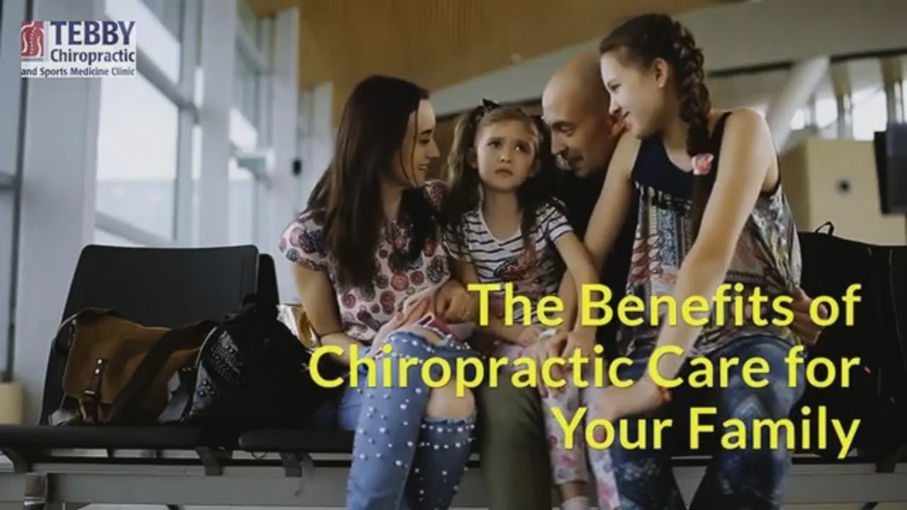 The Benefits of Chiropractic Care for Your Family