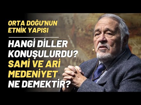 Orta Doğu'nun Etnik Yapısı.. Hangi Diller Konuşulurdu, Sami ve Ari Medeniyet Ne Demektir?