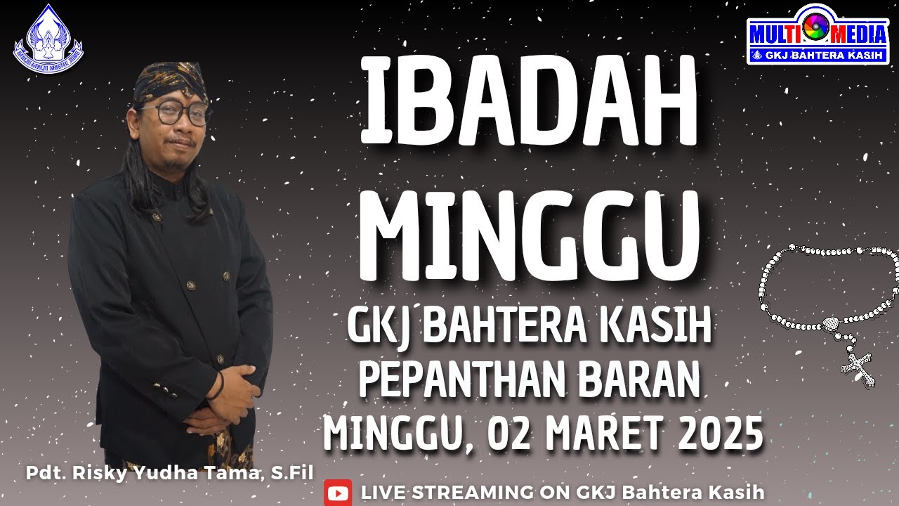 IBADAH MINGGU GKJ BAHTERA KASIH PEPANTHAN BARAN | MINGGU, 2 MARET 2025 ...