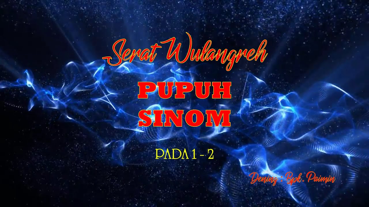 TEMBANG SINOM - SERAT WULANGREH PUPUH SINOM || CONTOH NEMBANG SINOM ...