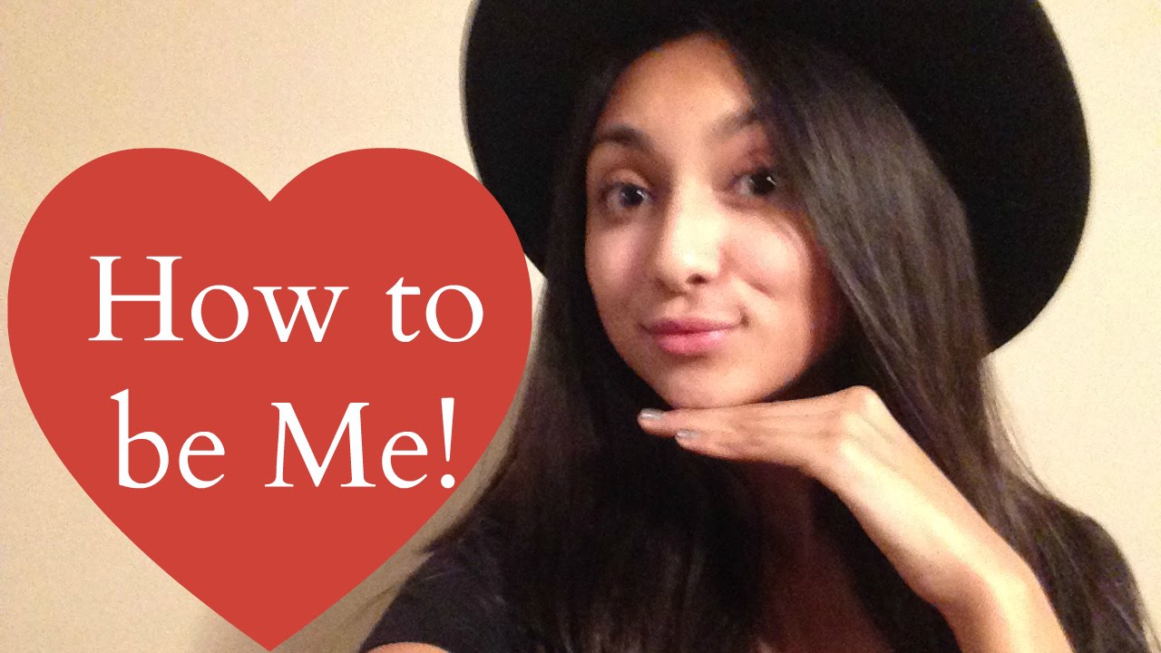 How To Be Me!! - YouTube