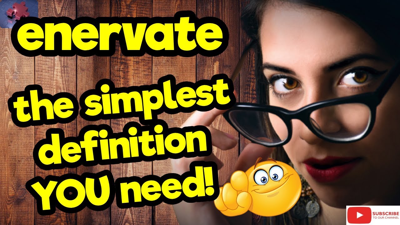 ENERVATE. The simplest definition YOU need!! #tellsvidetionary™. - YouTube